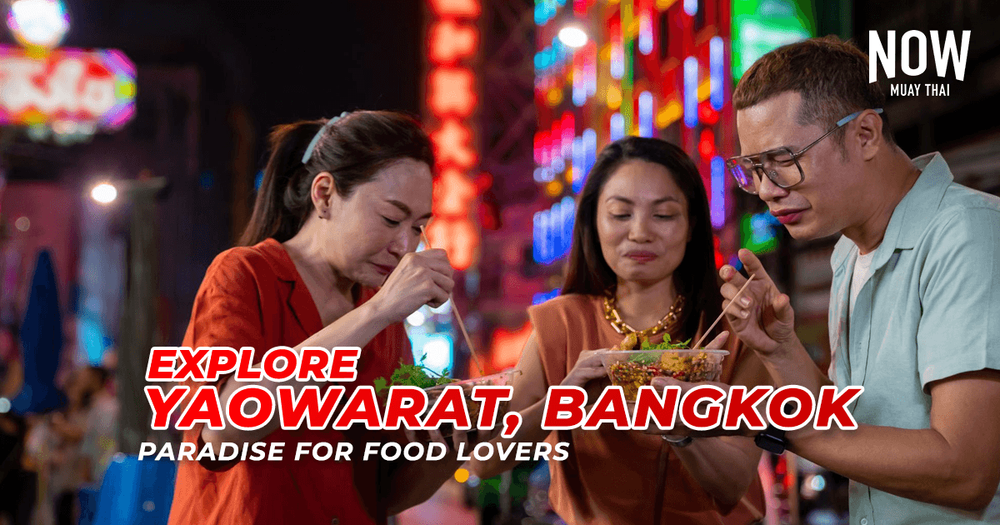 Explore Yaowarat Bangkok: Street Food, Culture & Muay Thai Experience ...