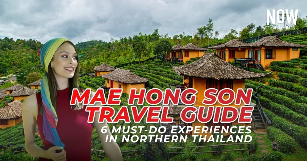 Mae Hong Son Travel Guide: 6 Must-Do Experiences in Northern Thailand ...